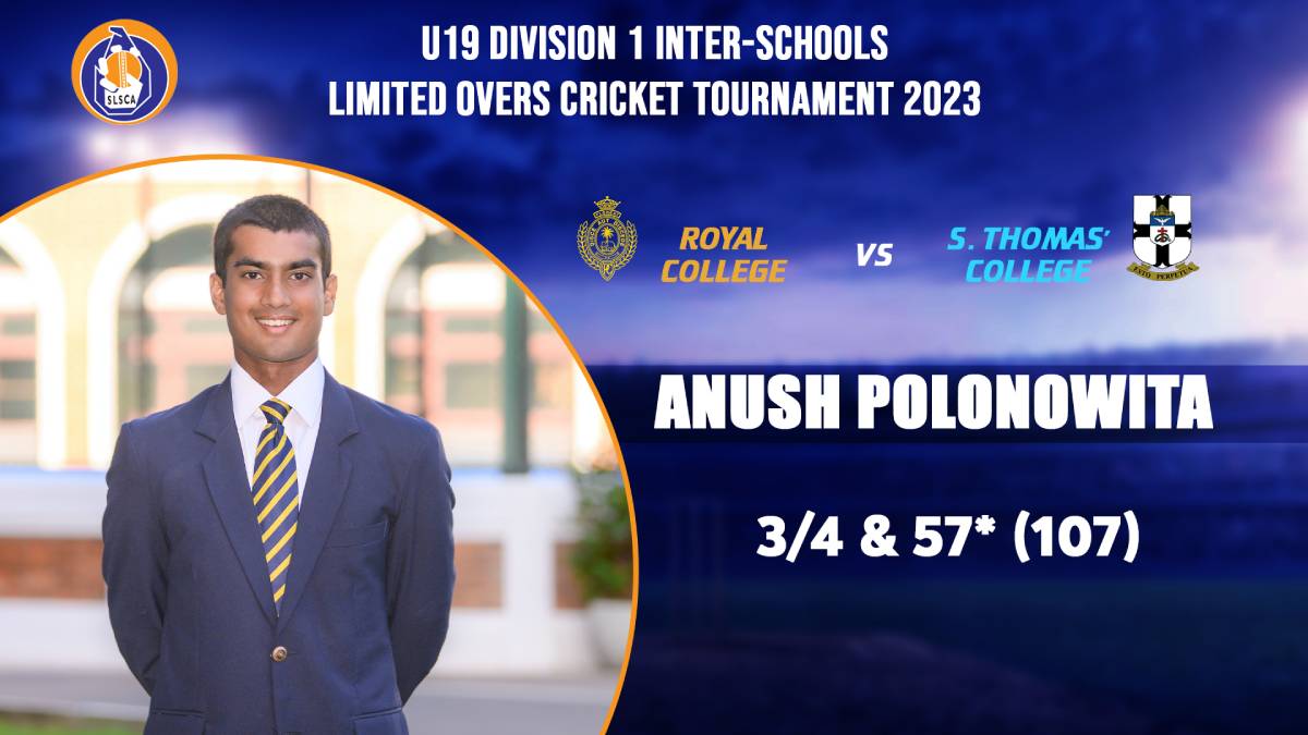 WATCH - Anush Polonowita 3/4 & 57* (107) vs S. Thomas' College