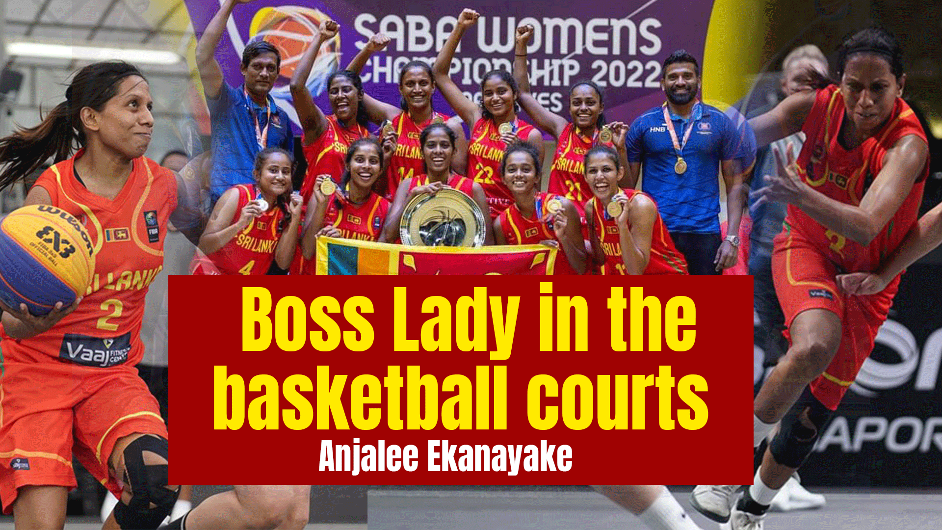 WATCH - The Boss Lady in the Sri Lankan Basketball arena - Anjalee ...