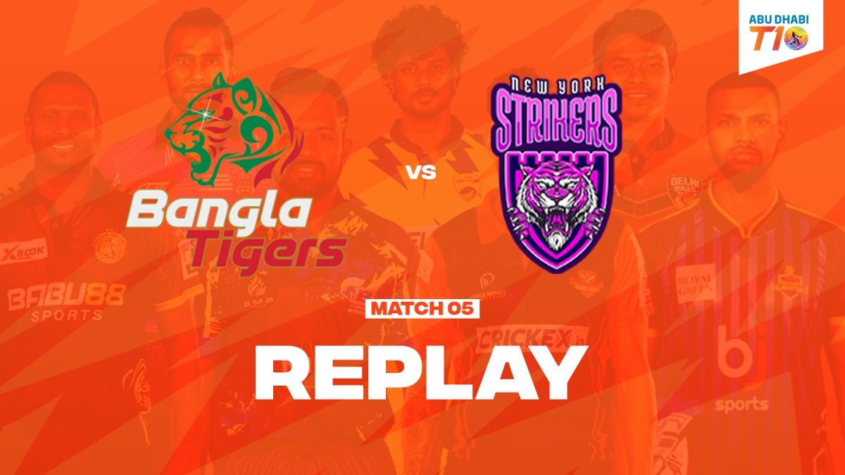 REPLAY – Bangla Tigers vs New York Strikers - Abu Dhabi T10 League – Match 5