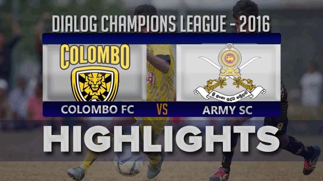 Highlights - Colombo FC v Army SC - Champions League 2016