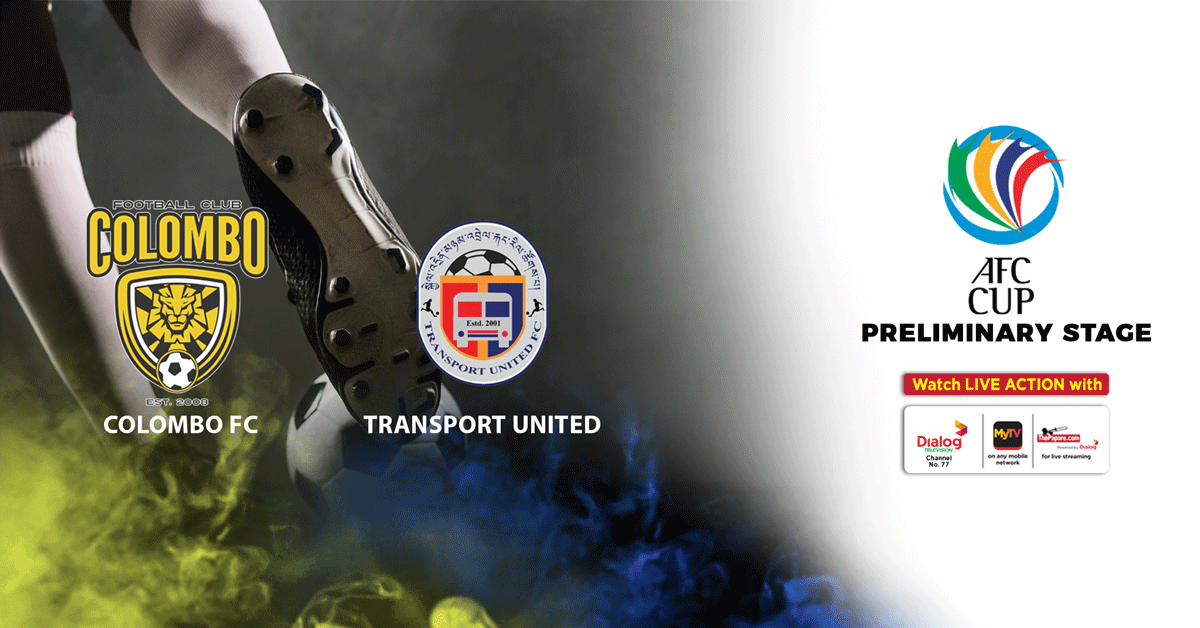 Colombo FC v Transport United | Preliminary Stage | AFC Cup 2019