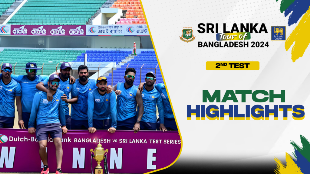 HIGHLIGHTS - Sri Lanka tour of Bangladesh 2024 – 2nd Test Highlights # ...