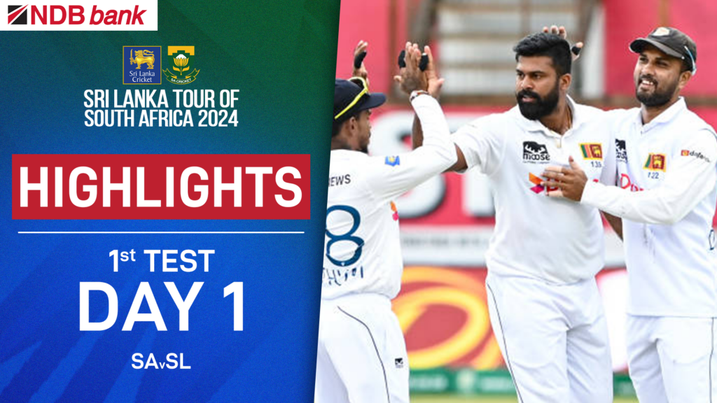 HIGHLIGHTS – Sri Lanka tour of South Africa – 1st Test – Day 1