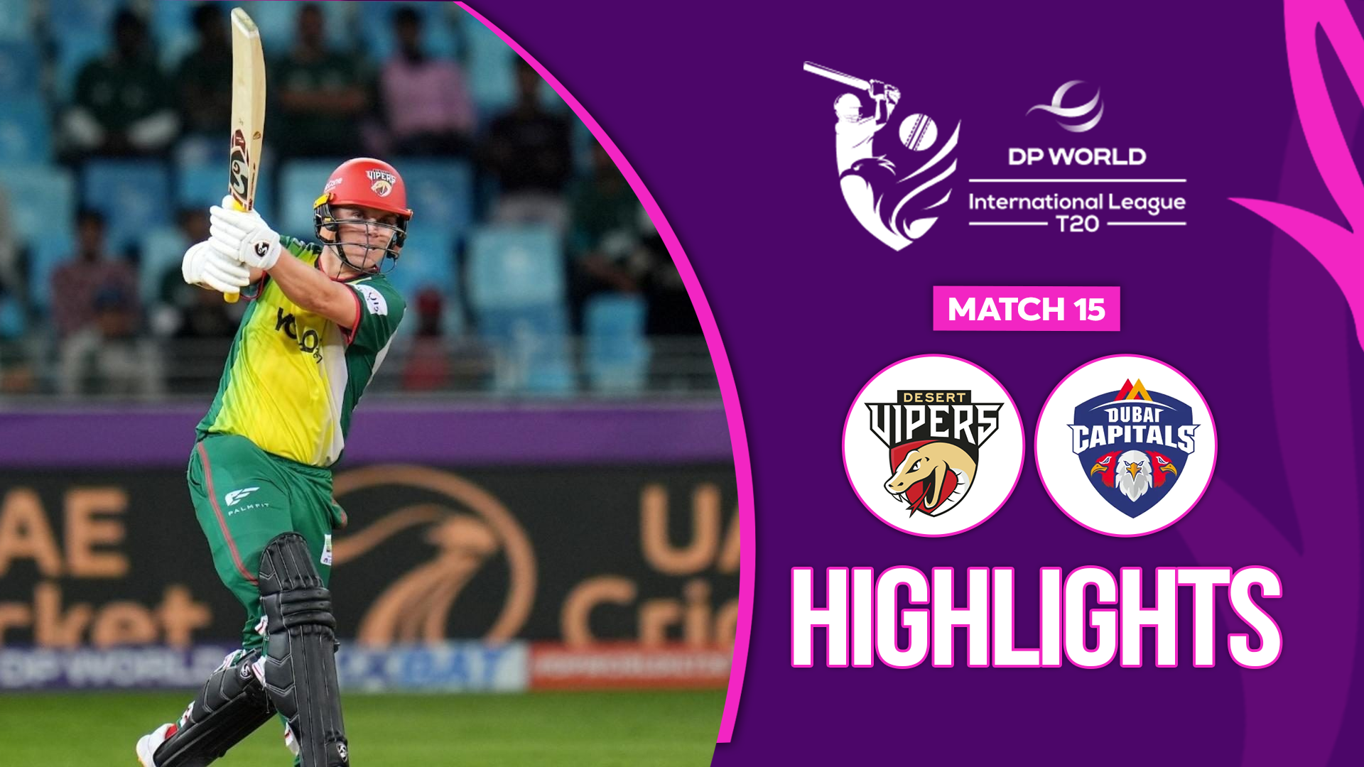 WATCH - HIGHIGHTS – Desert Vipers vs Dubai Capitals – ILT20 Season 4 ...