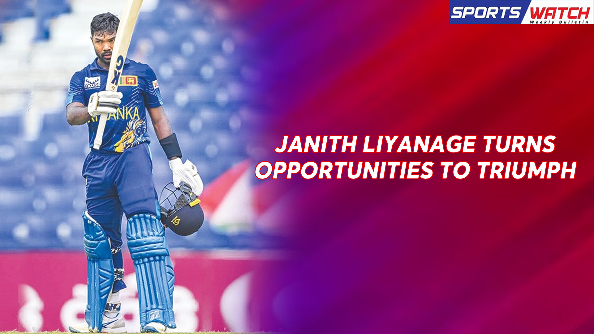 WATCH – Janith Liyanage Turn Opportunities to Triumph