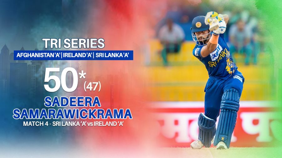 WATCH – Sadeera Samarawickrama 50* (47) vs Ireland ‘A’ - One Day Tri ...