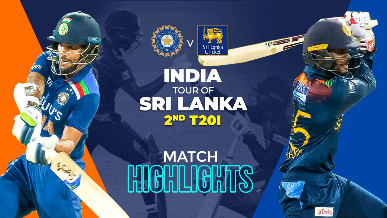Match Highlights - India tour of Sri Lanka 2021 | 2nd T2oI