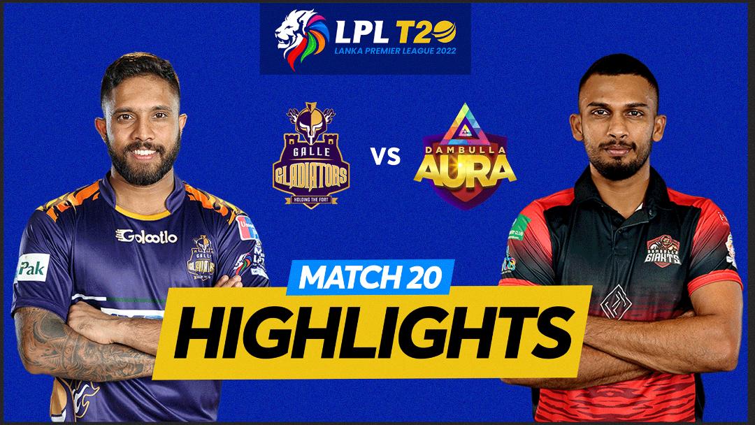 Highlights - Galle Gladiators vs Dambulla Aura – Match 20 | LPL 2022