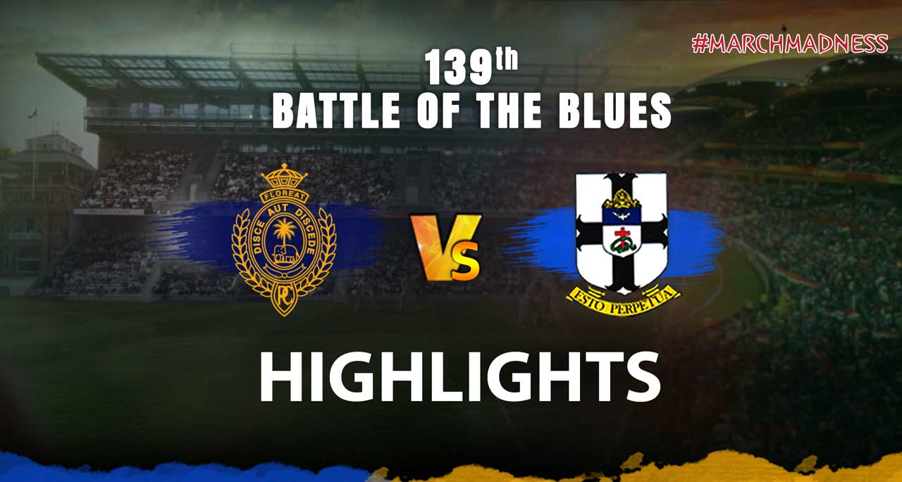 Highlights – Royal College vs S. Thomas’ College | 139th Battle of the ...