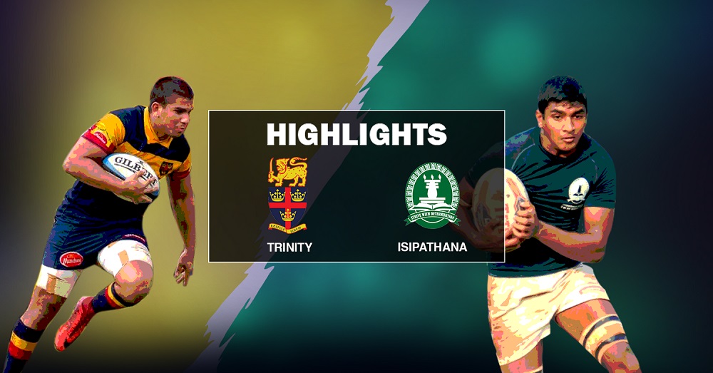 Match Highlights - Trinity College v Isipathana College | Schools Rugby ...